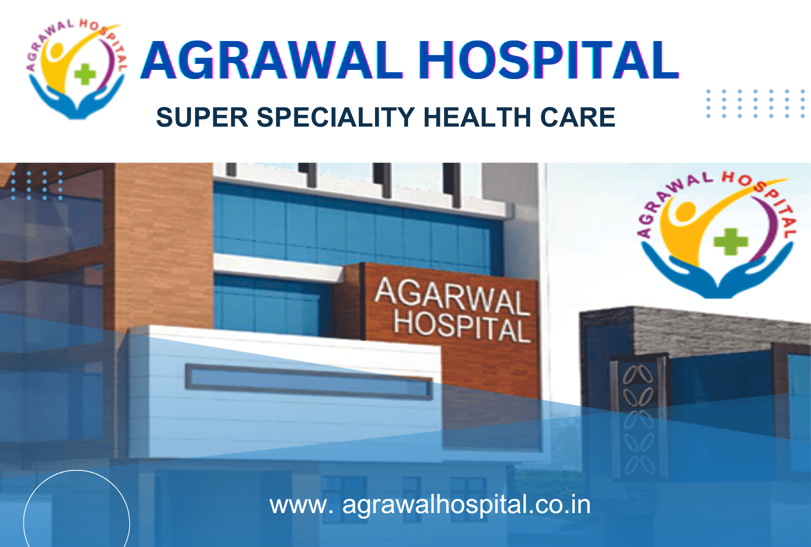Agrawal Hospital – The Leading Super Specialty Health Care Hospital in ...